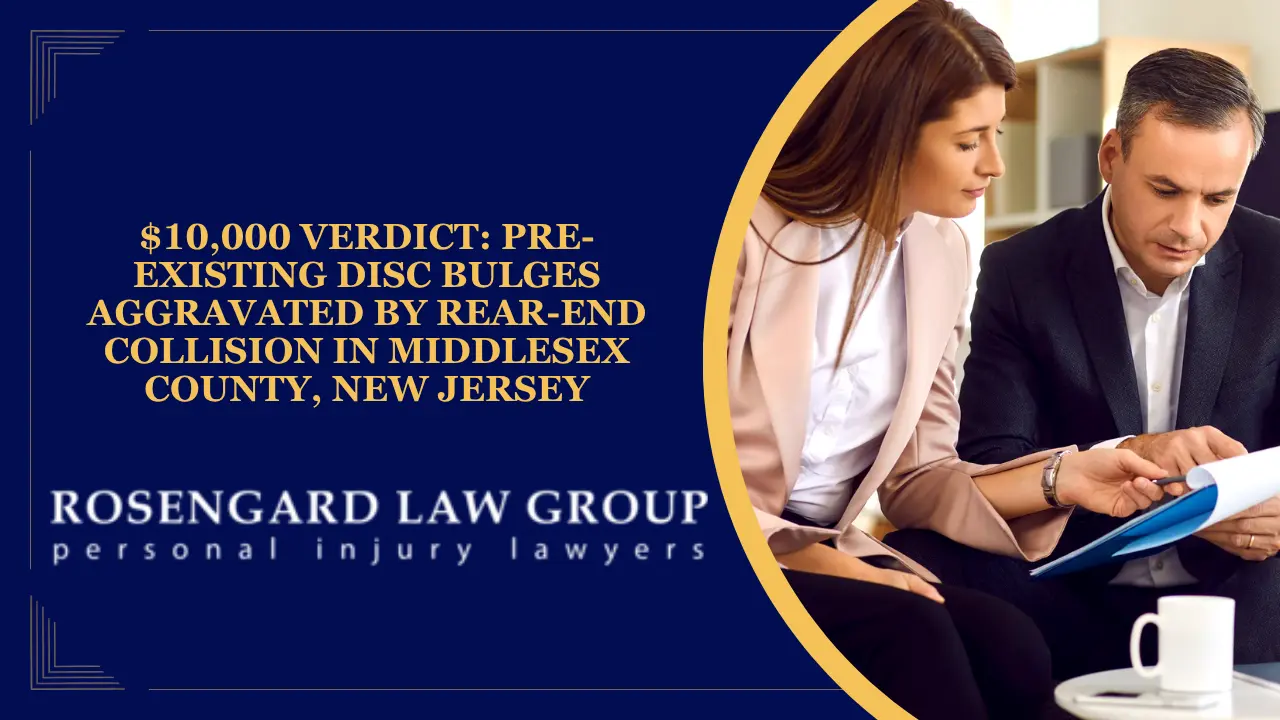 $10K Verdict for Aggravated Disc Injuries in NJ Crash